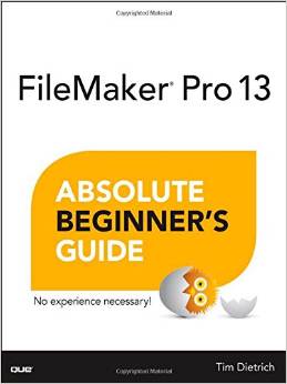 FileMaker Pro 13 Absolute Beginner's Guide - FileMakerProGurus